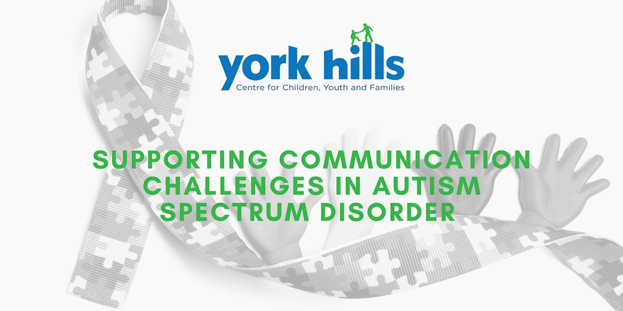 Supporting Communication Challenges in Autism Spectrum Disorder - York ...